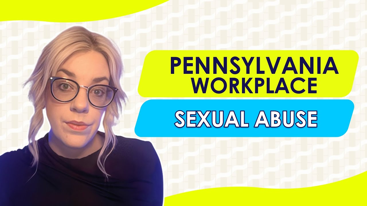 Pennsylvania Workplace Sexual Assault | Helping Survivors